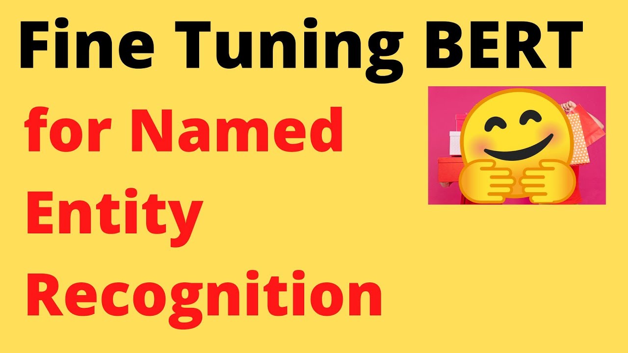 Fine Tuning BERT for Named Entity Recognition: A Comprehensive Guide | Galaxy.ai