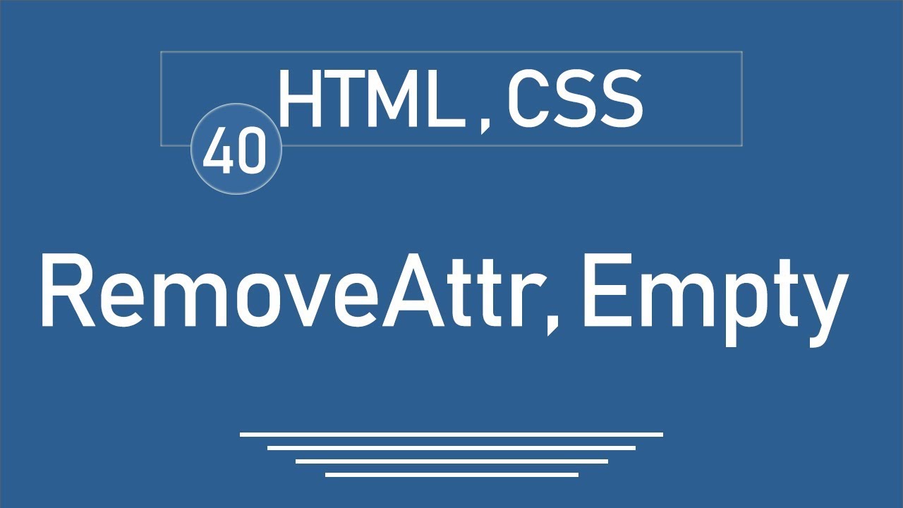 40 - ( jQuery Tutorial ) jQuery HTML / CSS : [ remove ] = removeAttr, empty