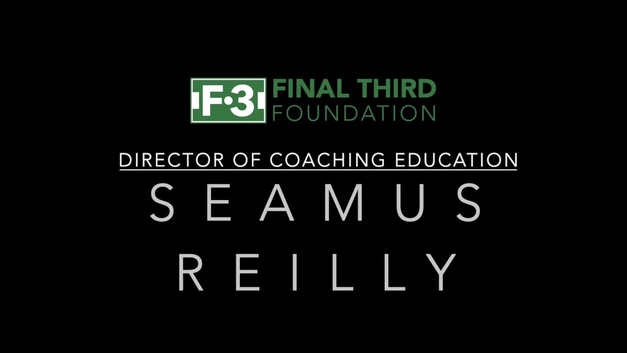 Introduction to Final Third Foundation's Director of Coaching Education, Seamus Reilly