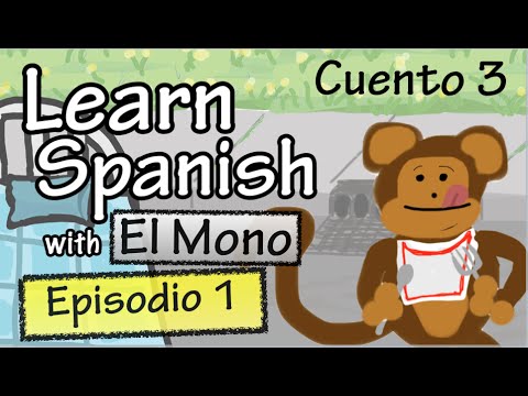 Learn Spanish with "El Mono" - Story 3 - Episode 1 (Basic)