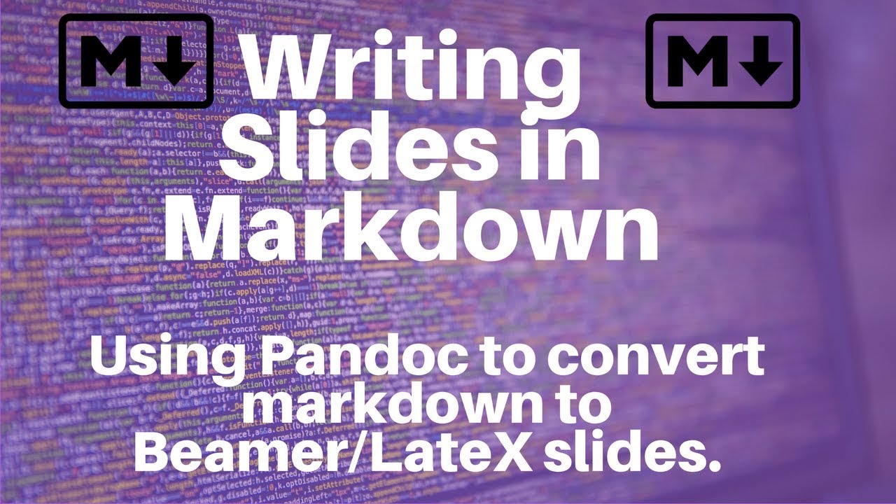 Markdown: Creating Presentations Using Markdown and Pandoc