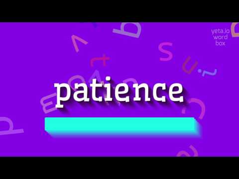 How to say "patience"! (High Quality Voices)