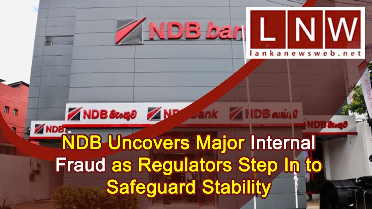 NDB Uncovers Major Internal Fraud as Regulators Step In to Safeguard Stability #LNW