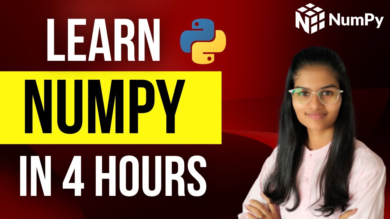 Learn NUMPY in 4 hours | Full numpy course in one video | Numpy basic to master | Data science numPY
