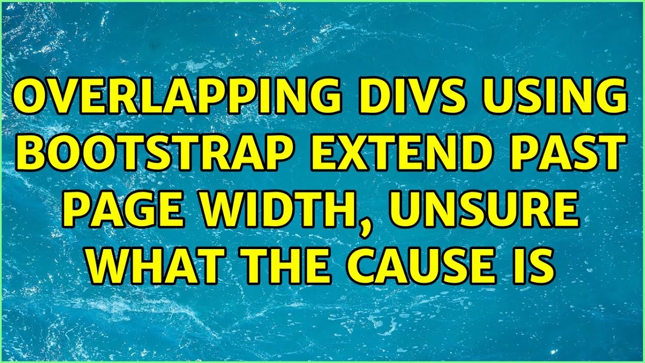 Overlapping divs using bootstrap extend past page width, unsure what the cause is