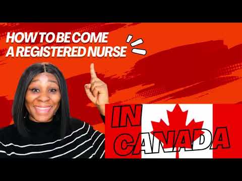 HOW TO BECOME A NURSE IN CANADA | STEP BY STEP PROCESS FOR INTERNATIONALLY EDUCATED NURSES |NCLEX RN