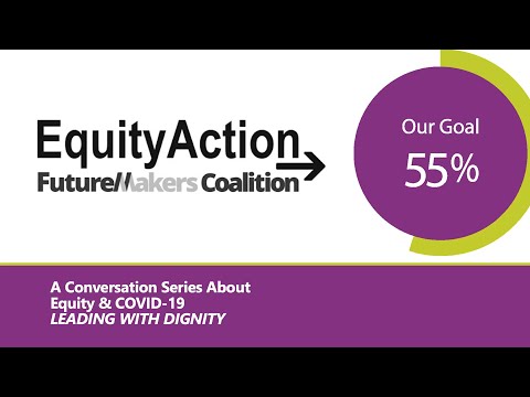 Equity & COVID Conversation: Leading with Dignity #futuremakers
