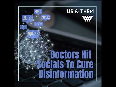 Doctors Hit Socials To Cure Disinformation