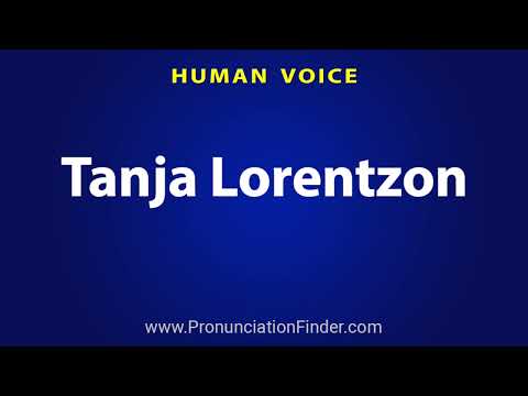 How To Pronounce Tanja Lorentzon