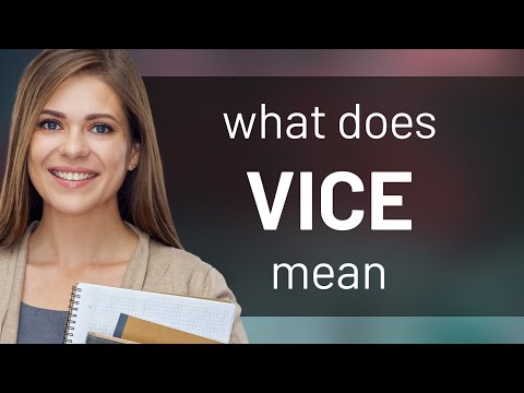 Vice • what is VICE definition