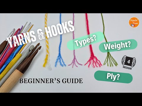 Crochet Yarns and Hooks | Crochet for Beginners | Guide to Yarn ply, weight/ thickness, types