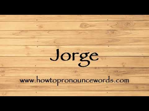 How To Pronounce Jorge ? How To say Jorge New Video