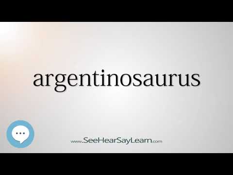 argentinosaurus - Dinosaur Names Pronounced 🔊☄