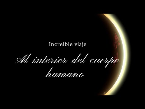Viaje al interior del cuerpo humano.