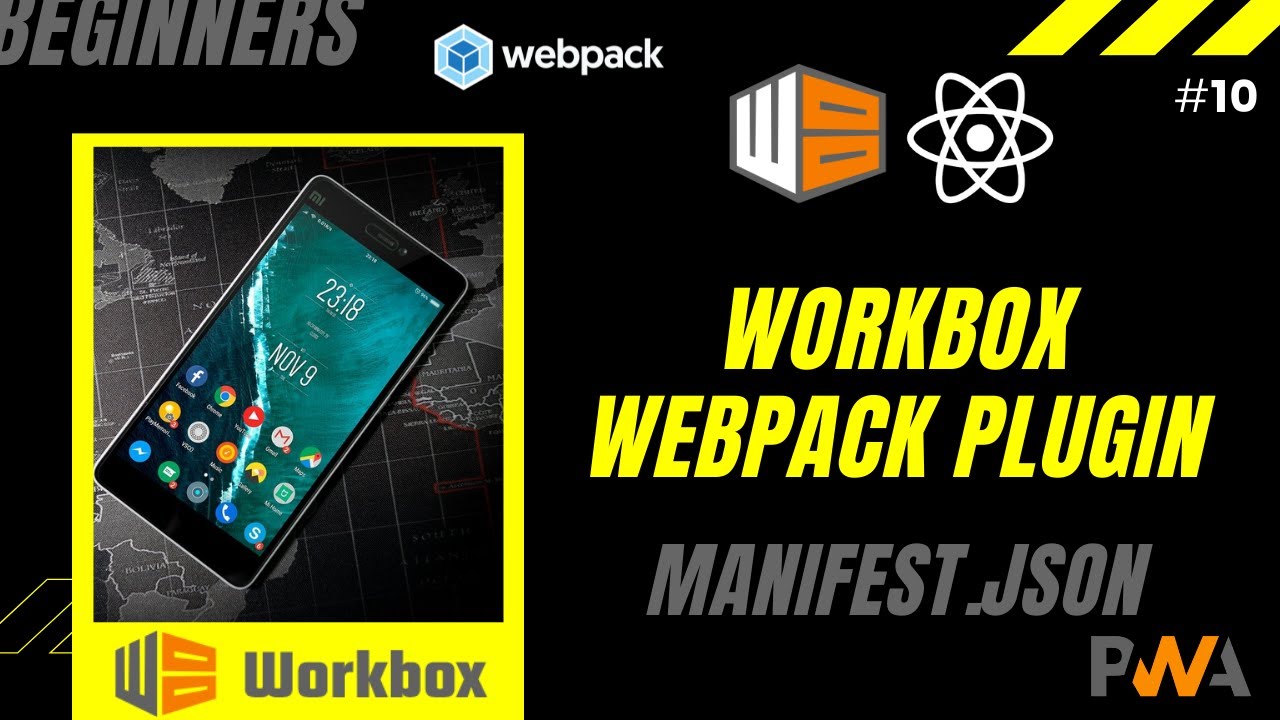 #10 Setup Workbox Webpack Plugin Configuration and manifest.json | workbox-webpack-plugin | React