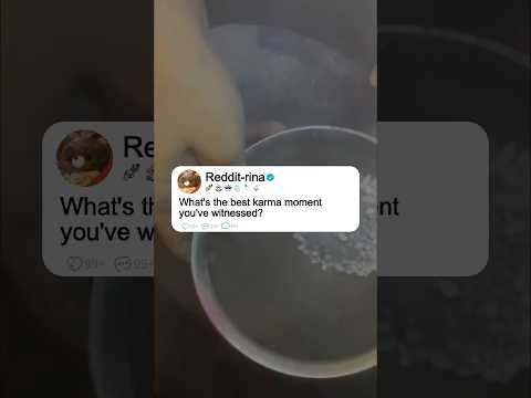 What's the best karma moment you've witnessed? #shorts #story #reddit