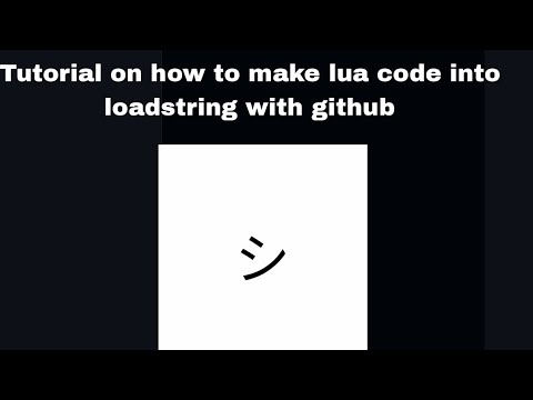 how to make lua code into loadstring with github