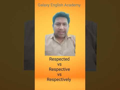 Respected vs Respective vs Respectively
