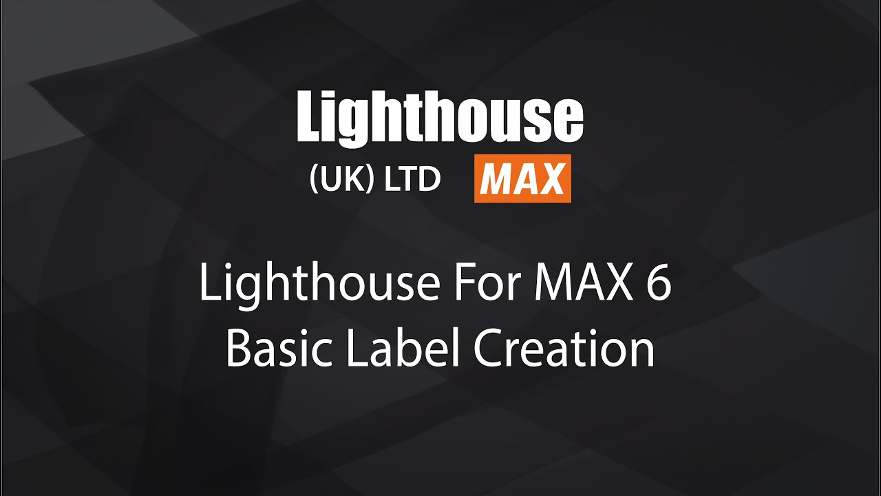 Lighthouse For MAX 6 - 4 Step Basic Label Creation