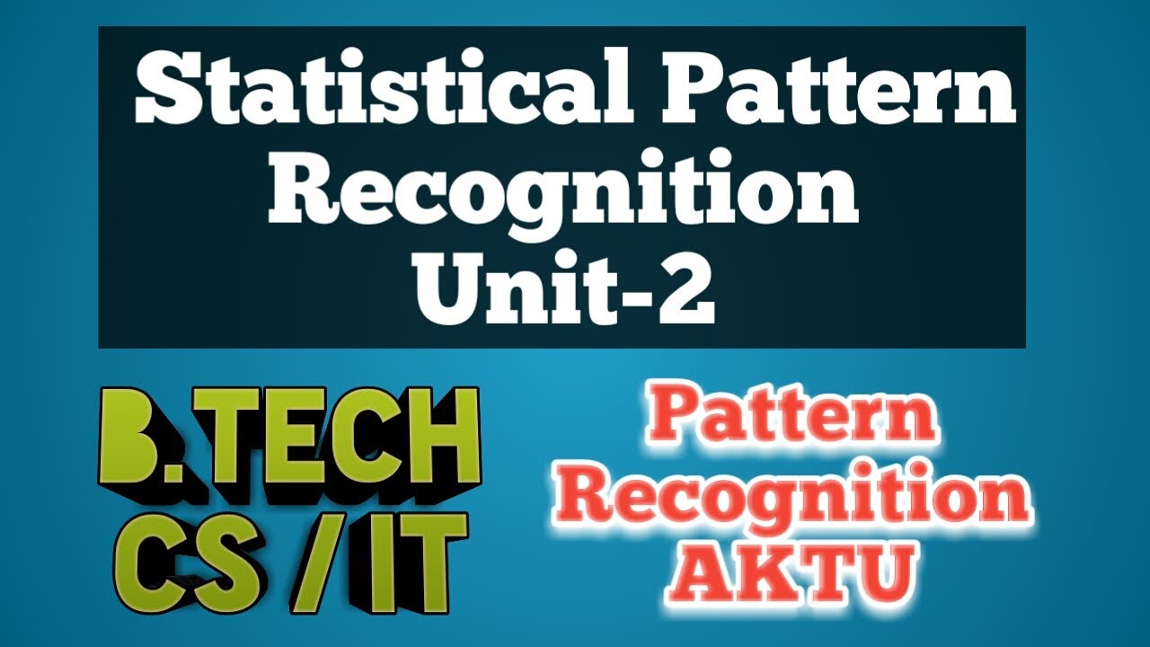 PATTERN RECOGNITION - Statistical Pattern Recognition(Unit 2) AKTU