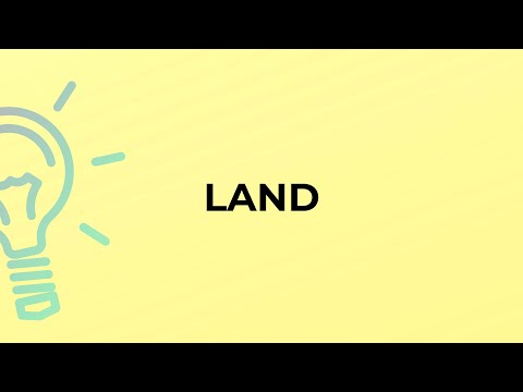 What is the meaning of the word LAND?