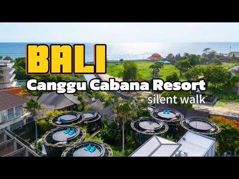 Canggu Cabana Resort & Spa - Bali 4K | silent journey into the beach and resort