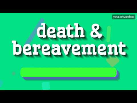 DEATH & BEREAVEMENT - HOW TO PRONOUNCE IT!?