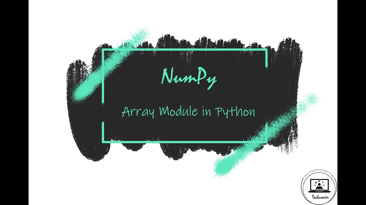 Array Module in Python | Array in Python | NumPy Tutorial | Technosier [2020]
