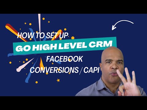 Go High Level CRM: Facebook Conversion API Set Up/CAPI