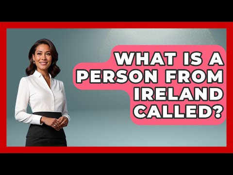 What Is A Person From Ireland Called? - Western Europe Explorer