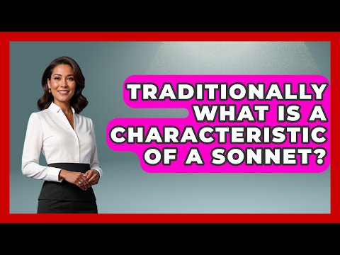 Traditionally What Is A Characteristic Of A Sonnet? - Tales And Texts