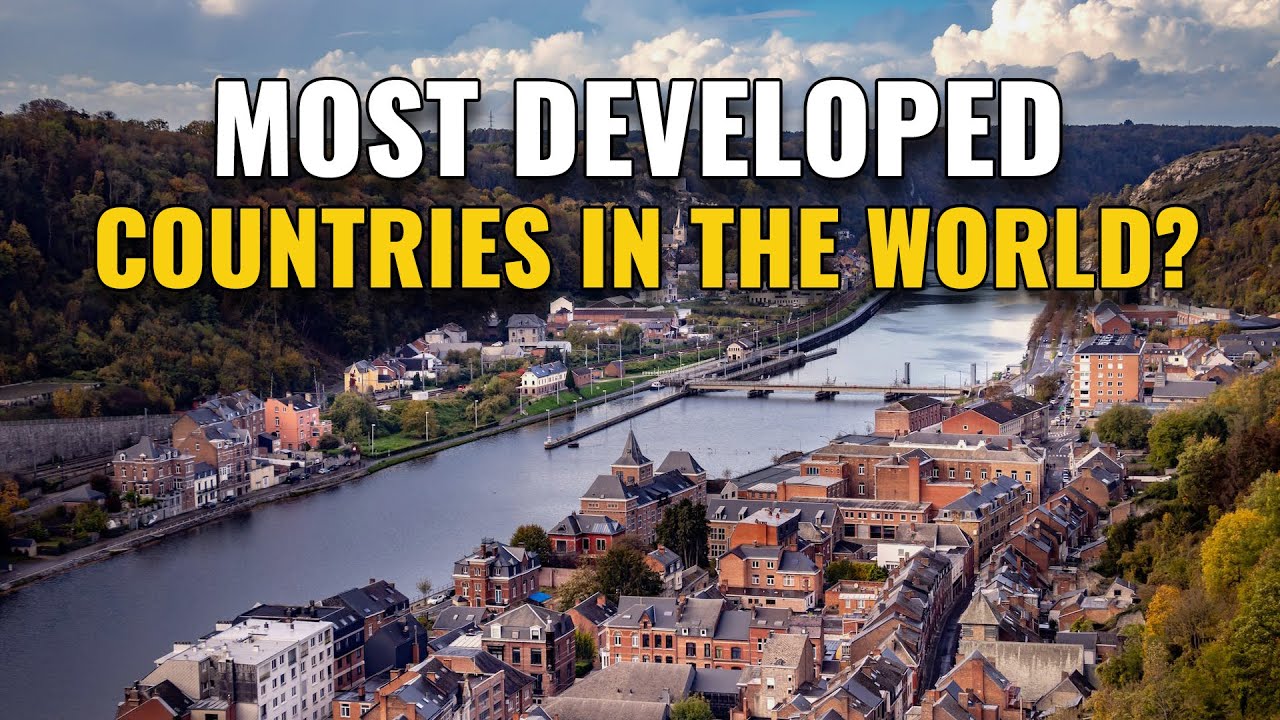 10 Most Developed Countries in the World 2024