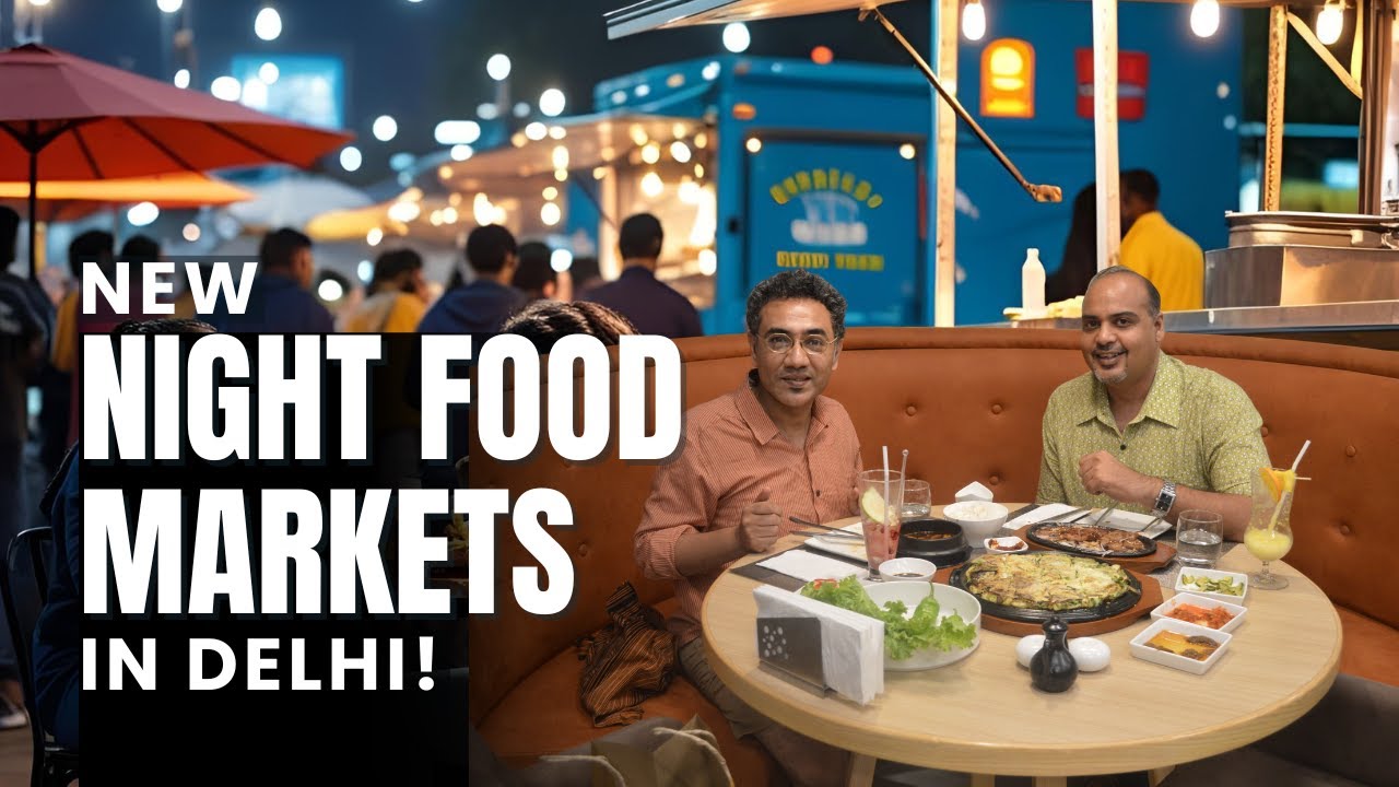 Delhi Late Night Food Guide - 2025 Market Plans Explained | Night Food Market Delhi