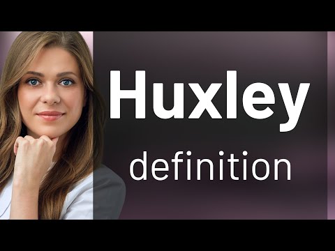 Huxley | what is HUXLEY meaning