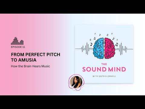 From Perfect Pitch to Amusia: How the Brain Hears Music | The Sound Mind Podcast Ep. 11