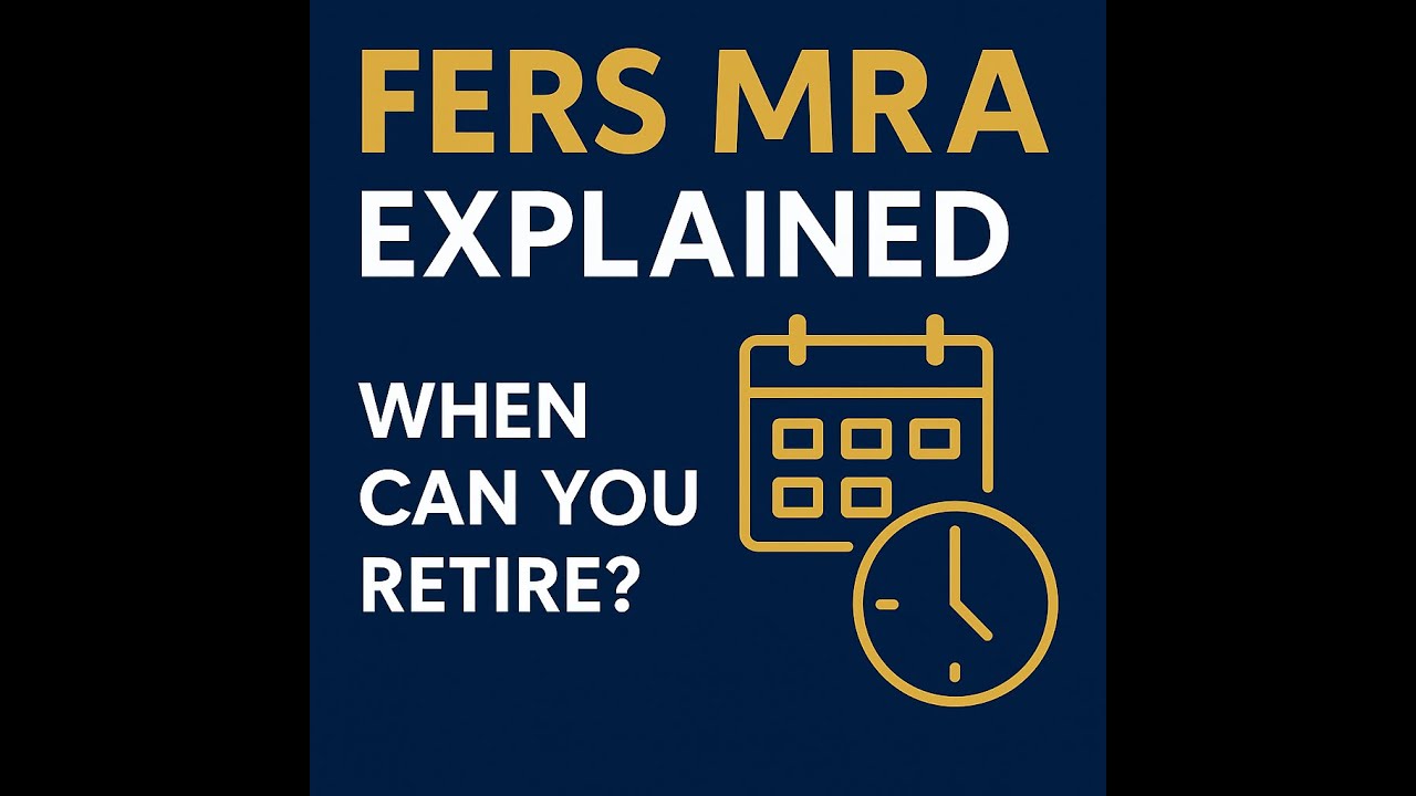 FERS Minimum Retirement Age (MRA) Explained | Federal Retirement