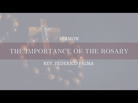 Sermon: Pentecost XVIII - The Importance of the Rosary, by Rev. Federico Palma