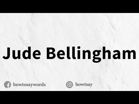 How To Pronounce Jude Bellingham