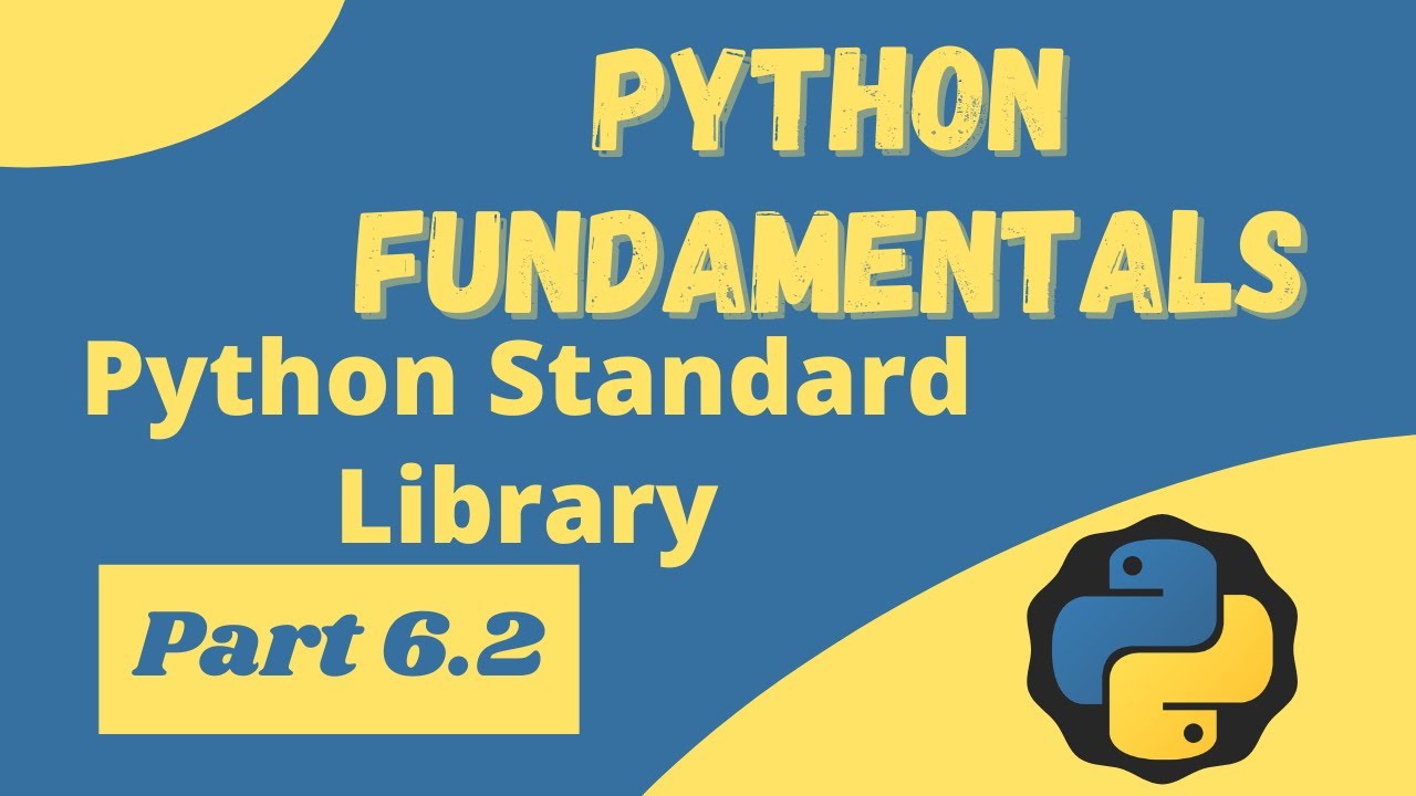 Python Standard Library (Built-in Modules) - Python Fundamentals 6.2