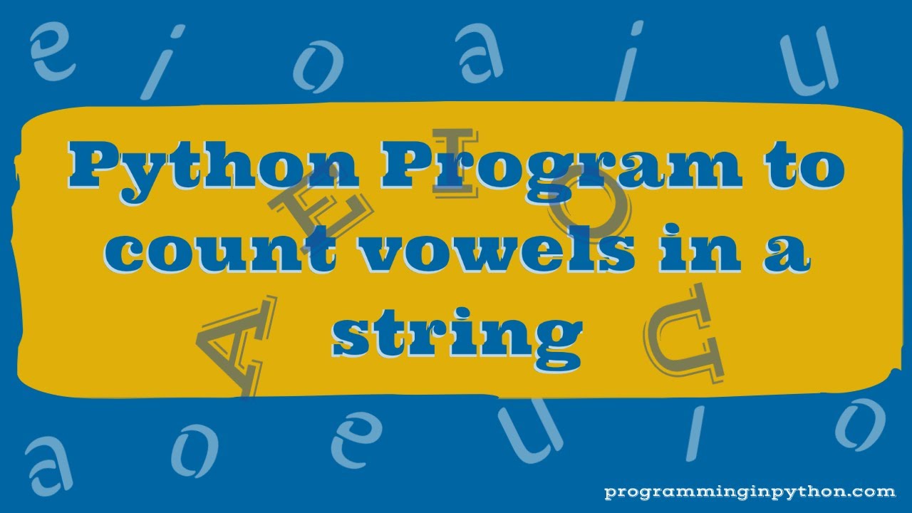 Python Program  to count vowels in a string || programminginpython.com