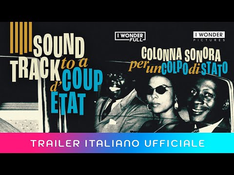 SOUNDTRACK TO A COUP D'ETAT - Colonna sonora per un colpo di stato | Trailer Italiano ufficiale HD