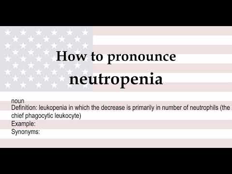 How to pronounce 'neutropenia' + meaning