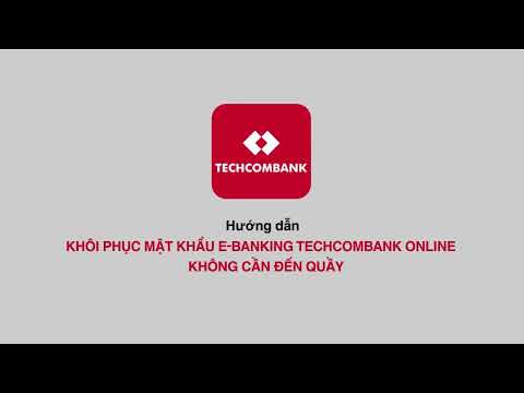 Hướng dẫn khôi phục mật khẩu E-Banking Techcombank