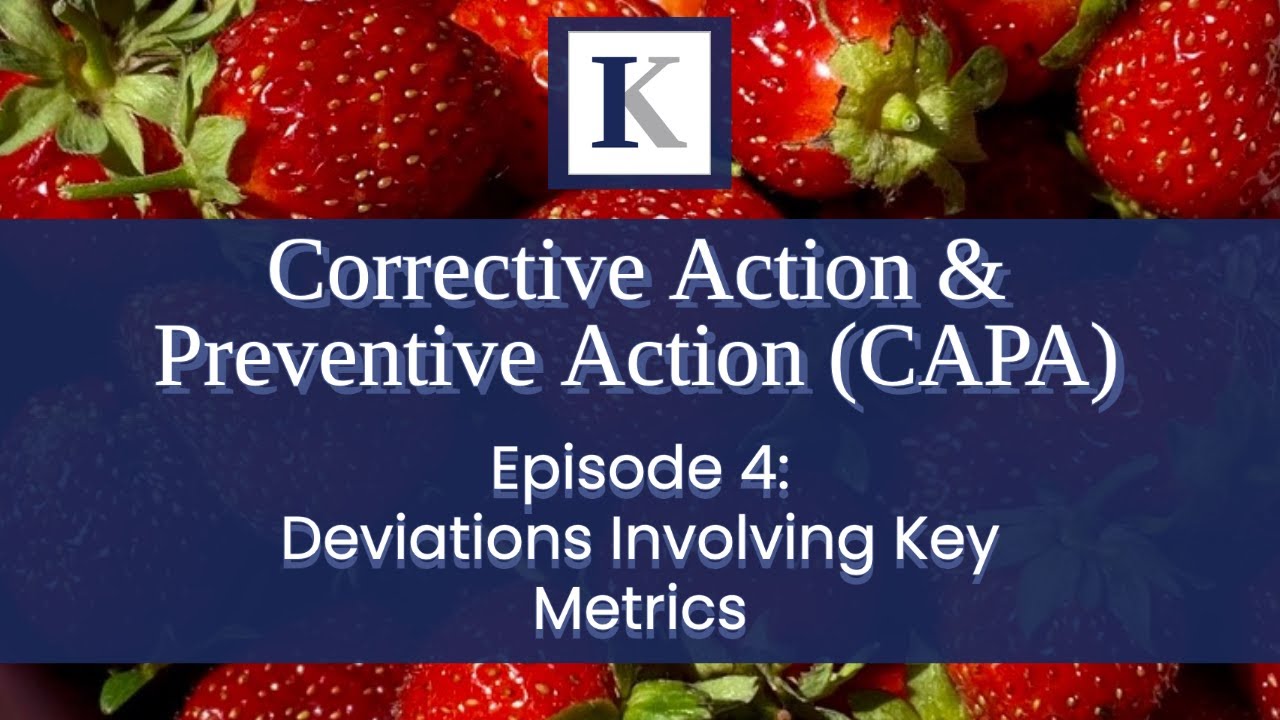 Corrective & Preventive Actions (CAPA) Episode 4: Deviations Involving Key Metrics