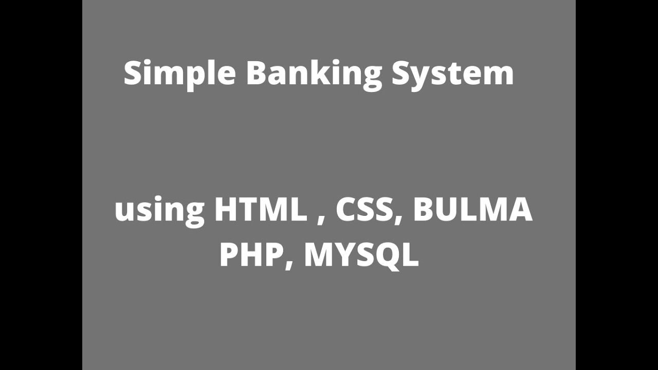 Build a Complete Bank Management System with PHP, MySQL, and Bulma CSS: Step-by-Step Tutorial