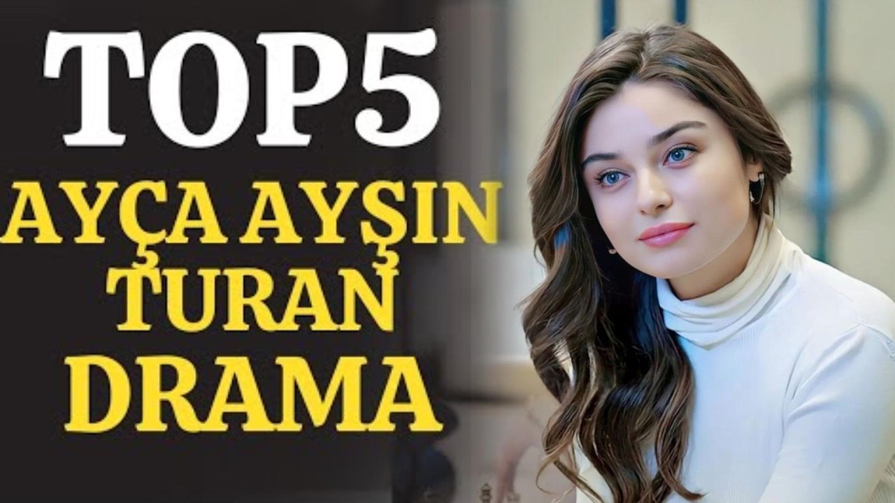 Top 5 Latest Best Romantic Turkish Series of Ayca Aysin Turan | With English Subtitles