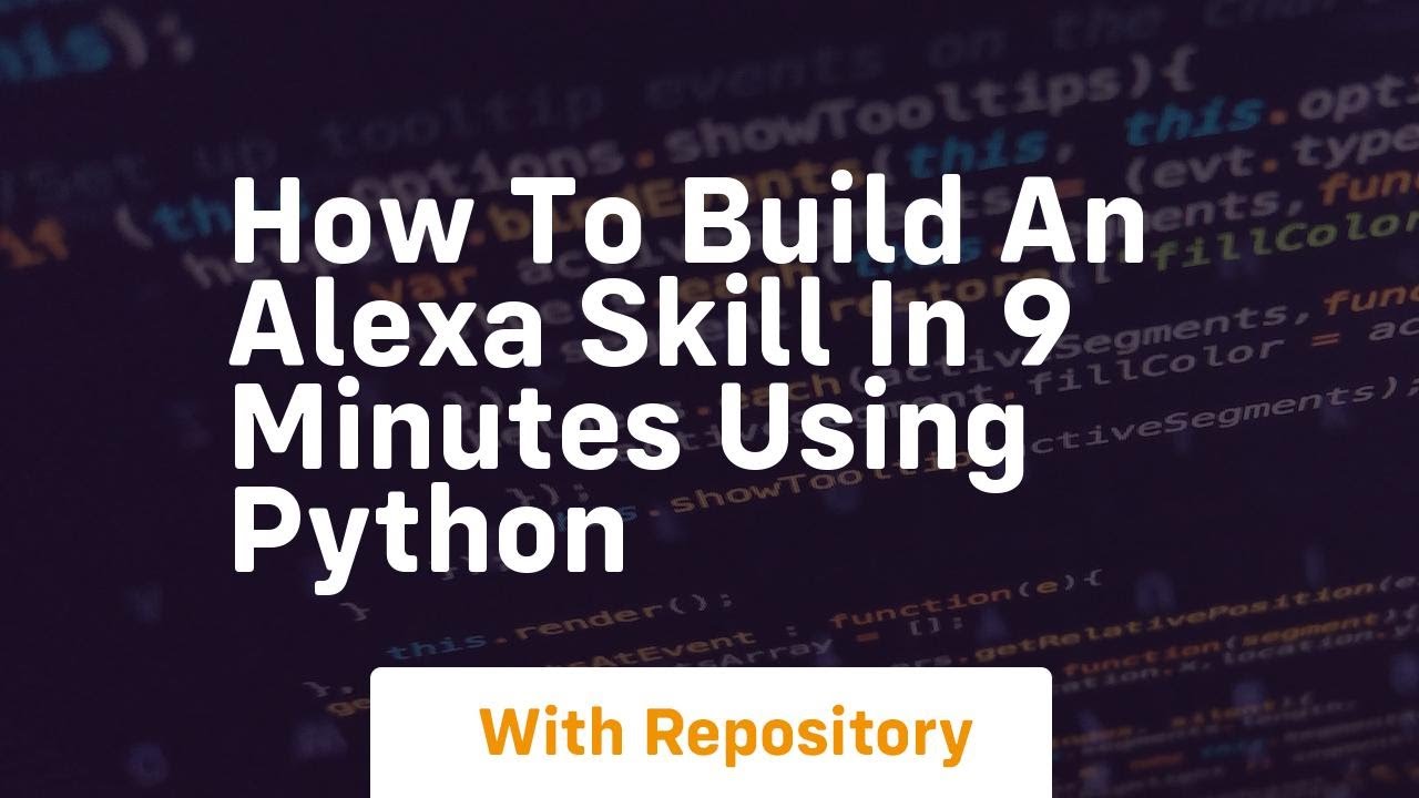 How to build an alexa skill in 9 minutes using python