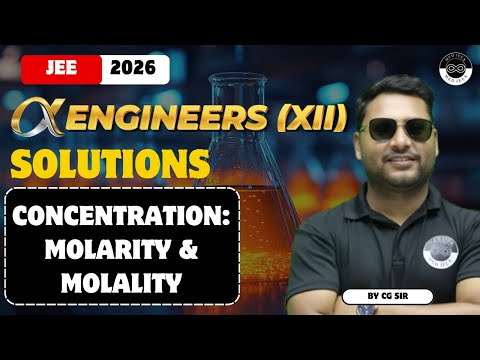 Solutions | Concentration: Molarity & Molality | Lecture 1 | JEE 2026 | By CG Sir | Medjeex JEE