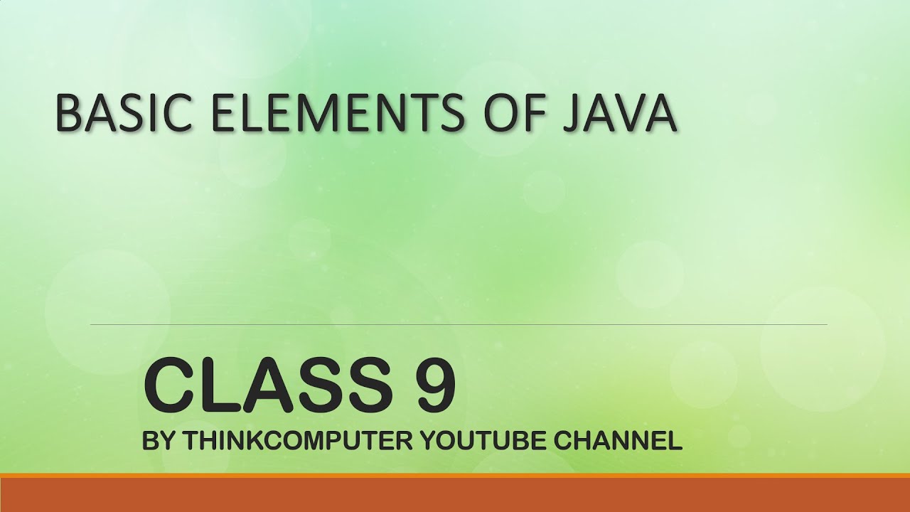 Basic elements of Java | Class 9 | ThinkComputer