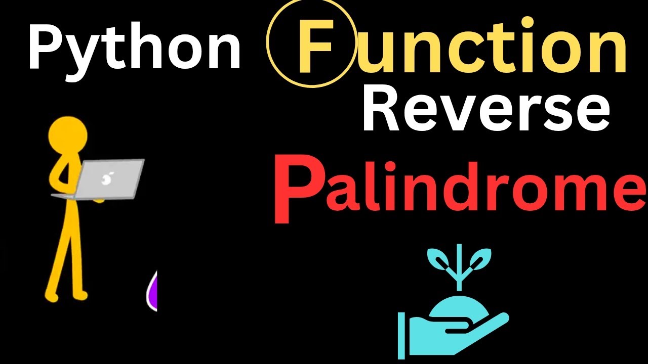 Lecture 33 : Palindrome - String Reverse in Function | Python Full Course 